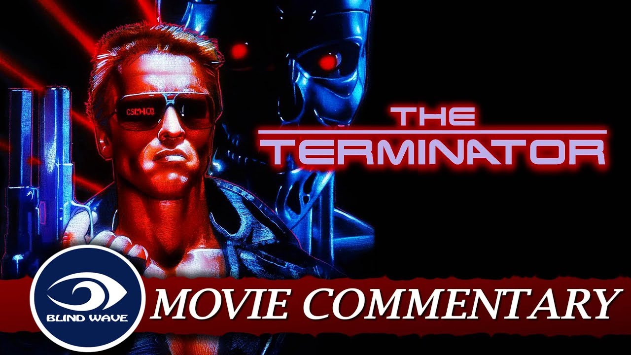 Terminator Movie Commentary – Blind Wave