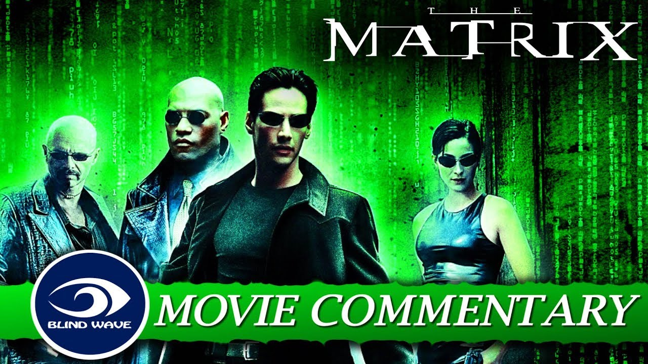 The Matrix Movie Commentary – Blind Wave