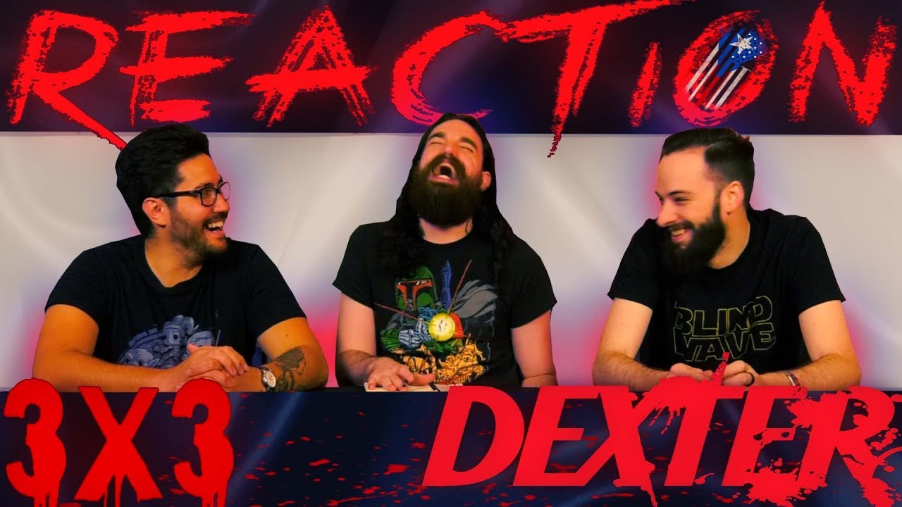 Dexter 3×3 Reaction – Blind Wave