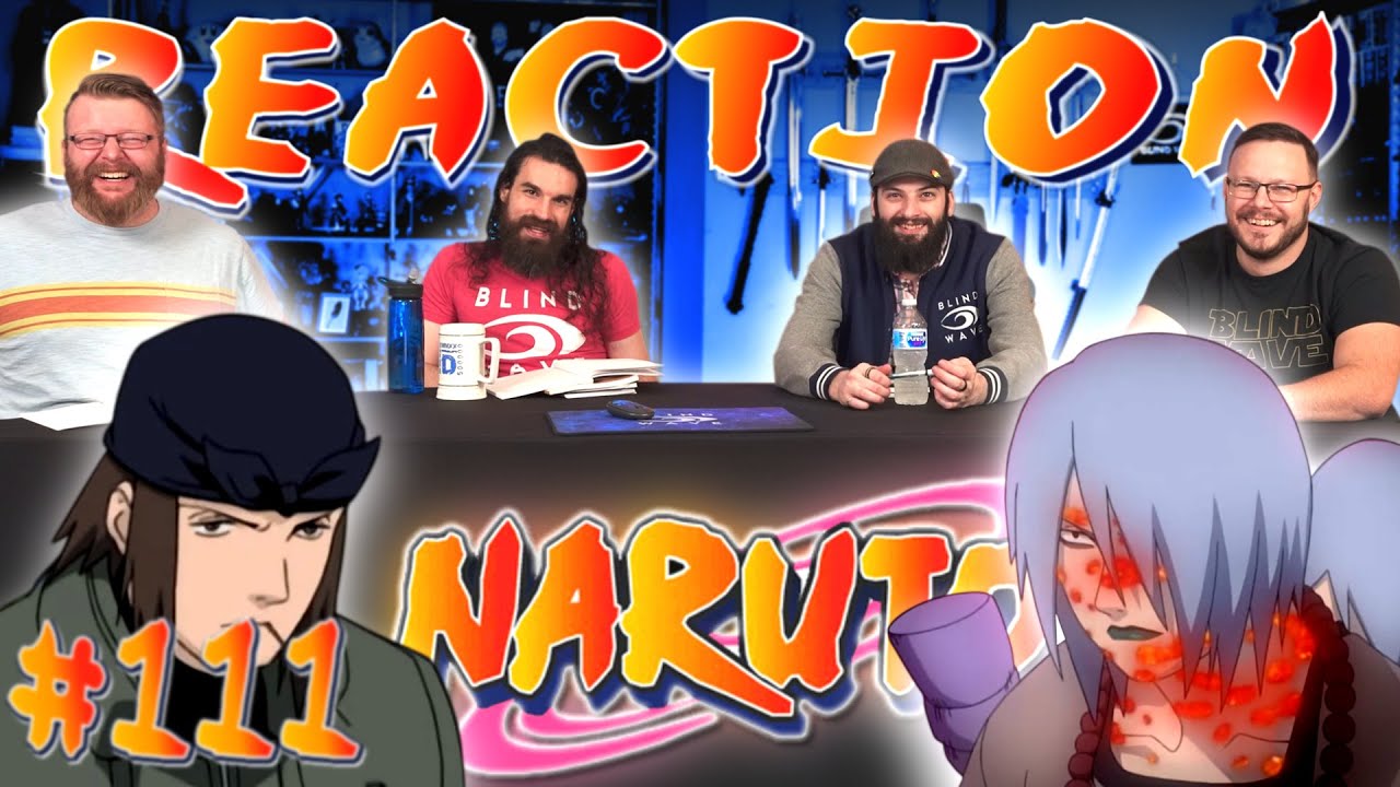 Naruto 111 Reaction – Blind Wave
