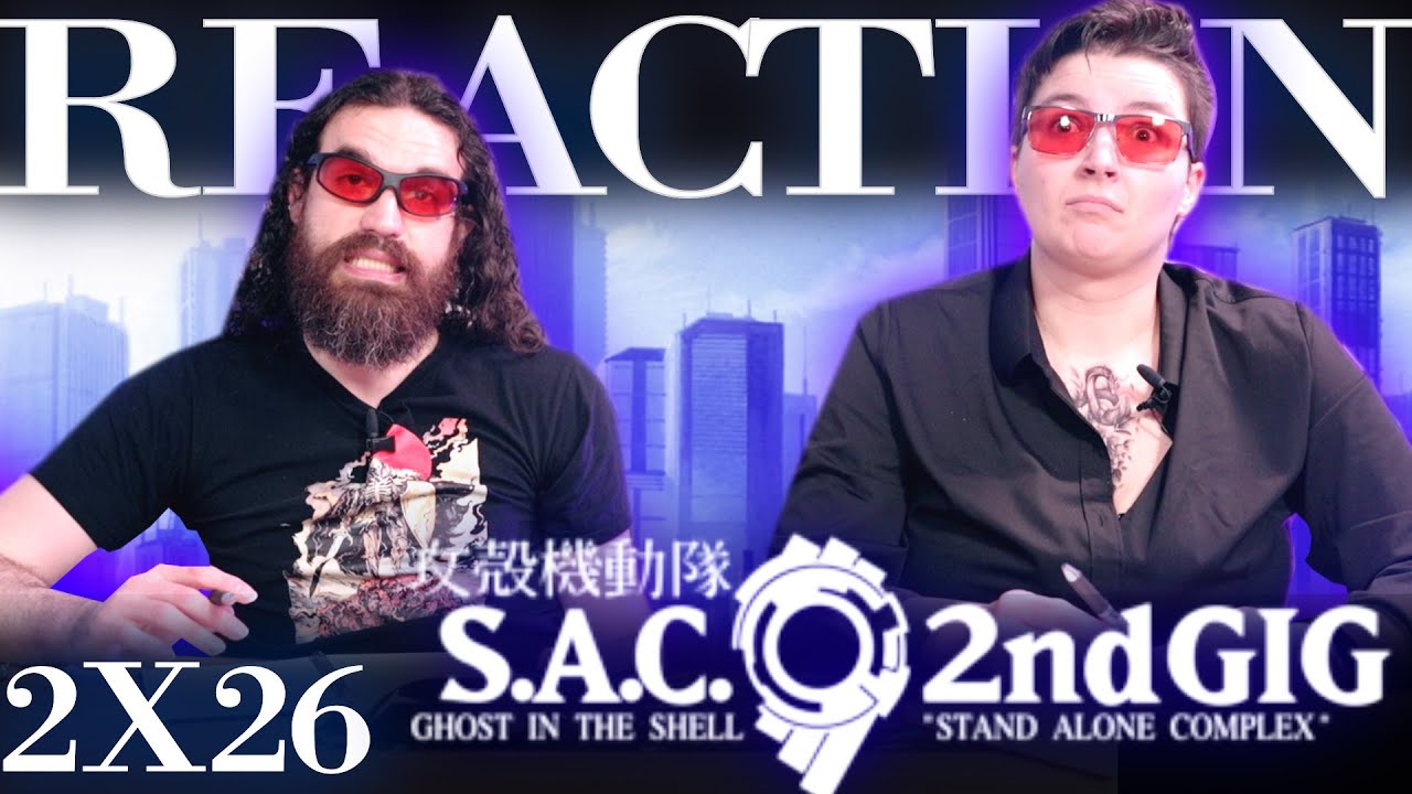 Ghost in the Shell: Stand Alone Complex 2×26 Reaction – Blind Wave